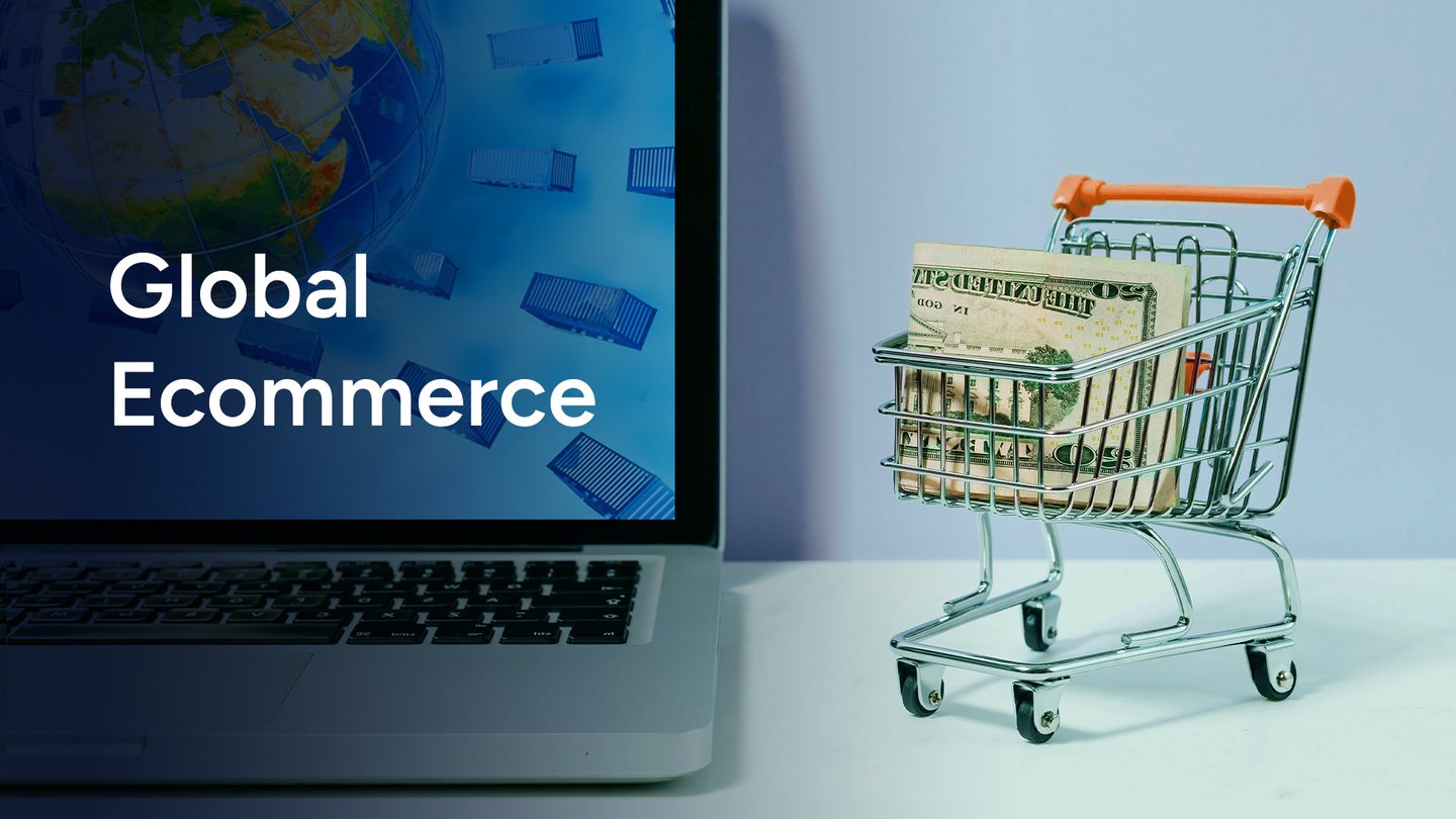 Global ecommerce: Your comprehensive guide to expanding into foreign ...