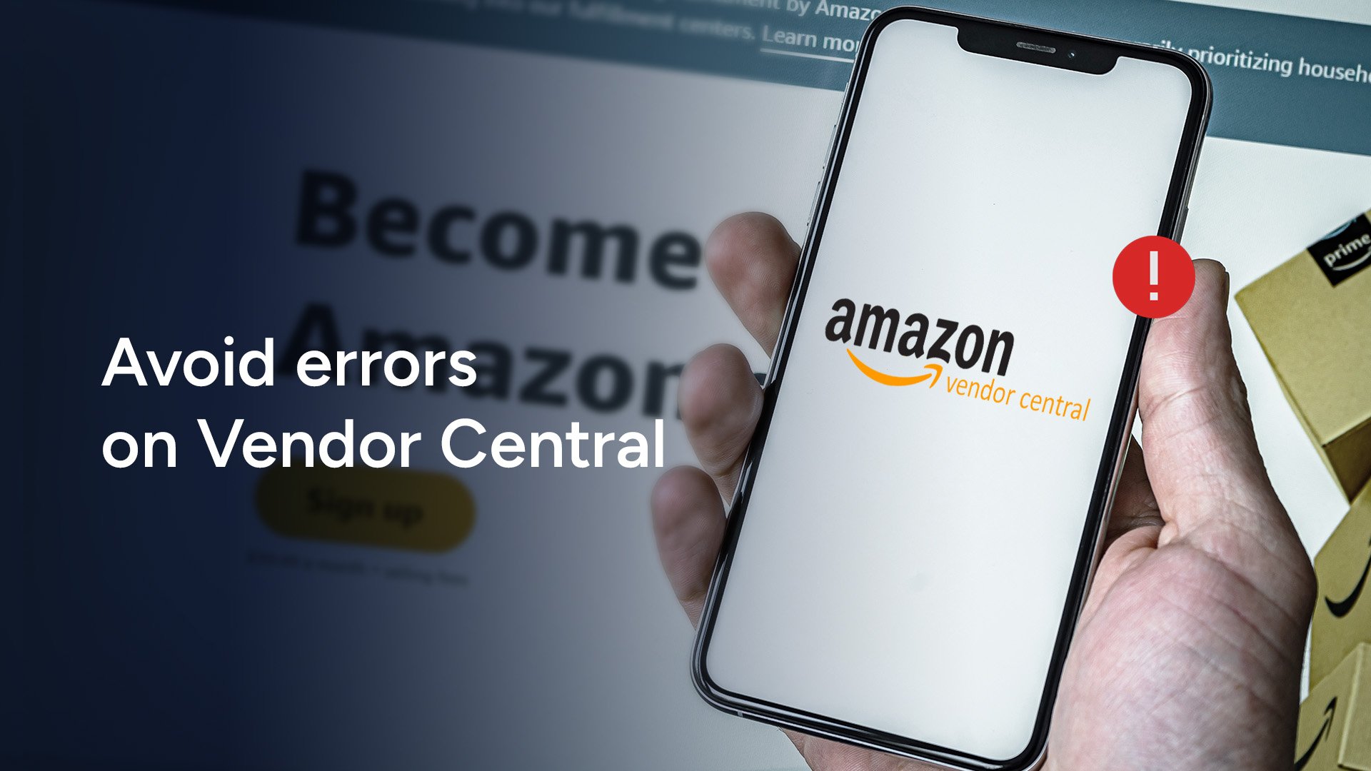 How to avoid costly errors on Vendor Central: A guide for 1P sellers