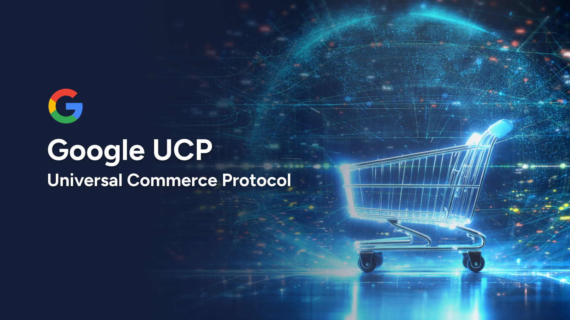 Google's Universal Commerce Protocol and Merchant Center: The new ...