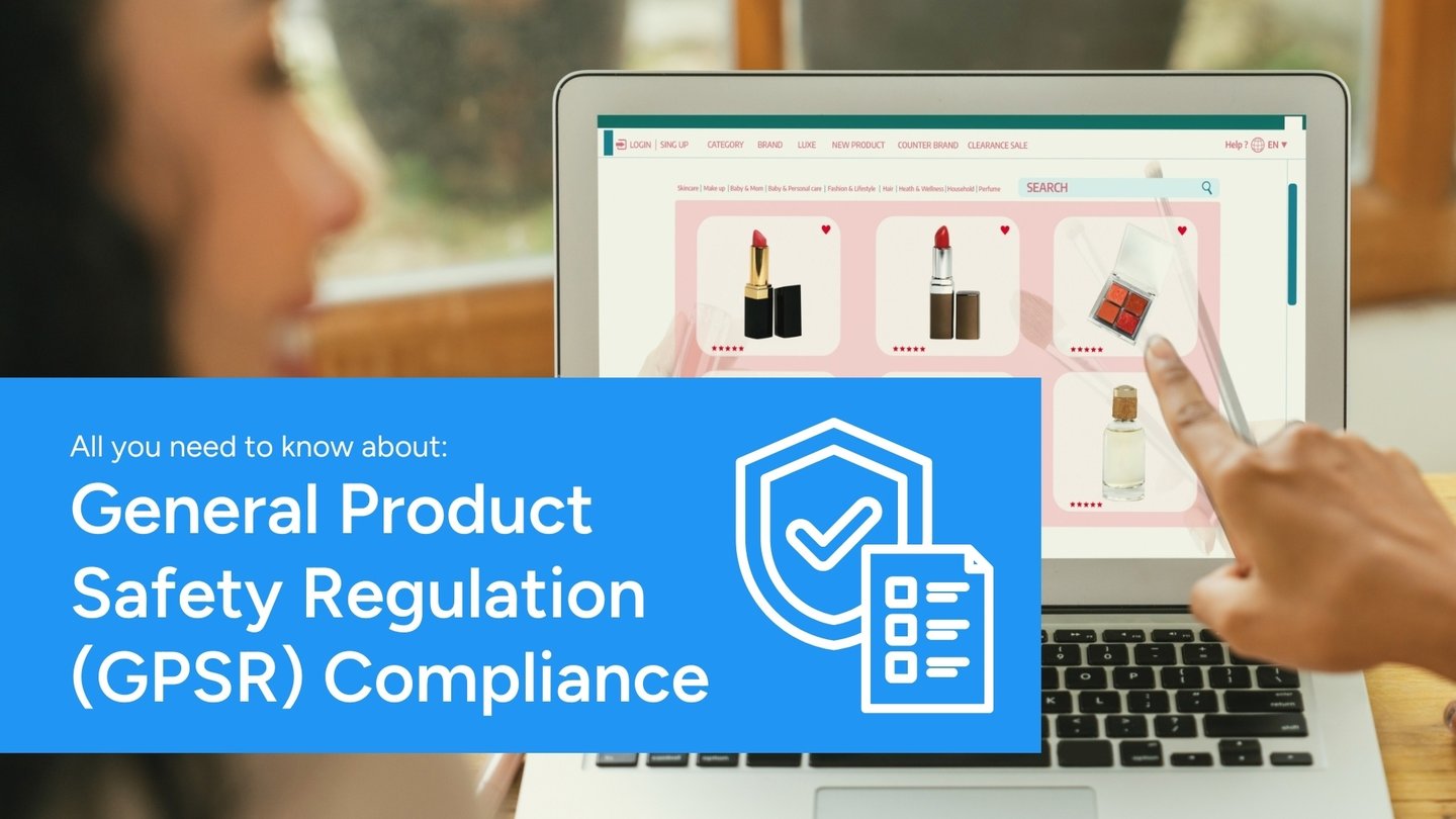 Marketplace seller's guide to General Product Safety Regulation (GPSR)